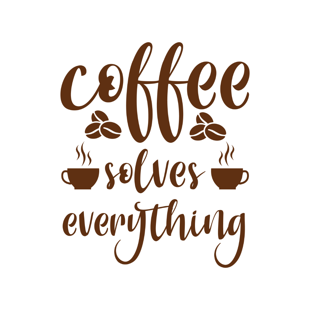 Coffee solves everything Svg, Coffe Svg, Coffee Quote Svg, C | Inspire Uplift