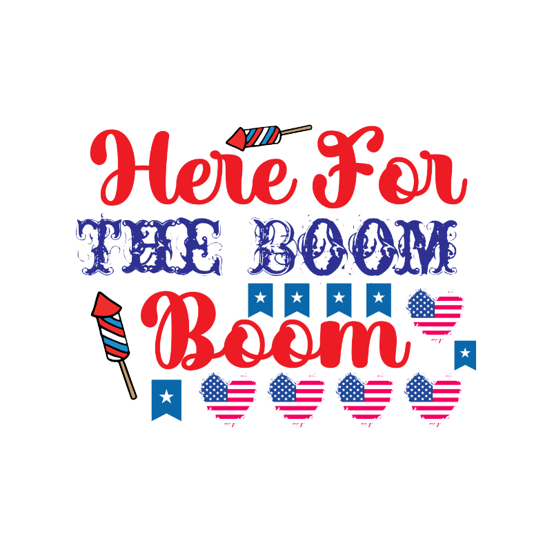 Here For The Boom Boom Svg, 4th of July Svg, Happy 4th Of Ju | Inspire ...