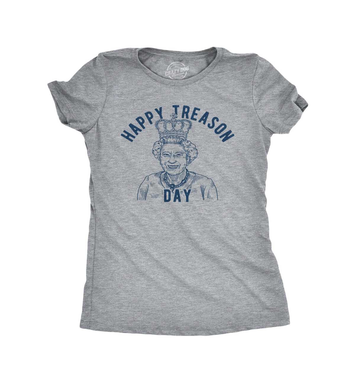 Queen Of England Shirt, Happy Treason Day, Rowdy | Inspire Uplift