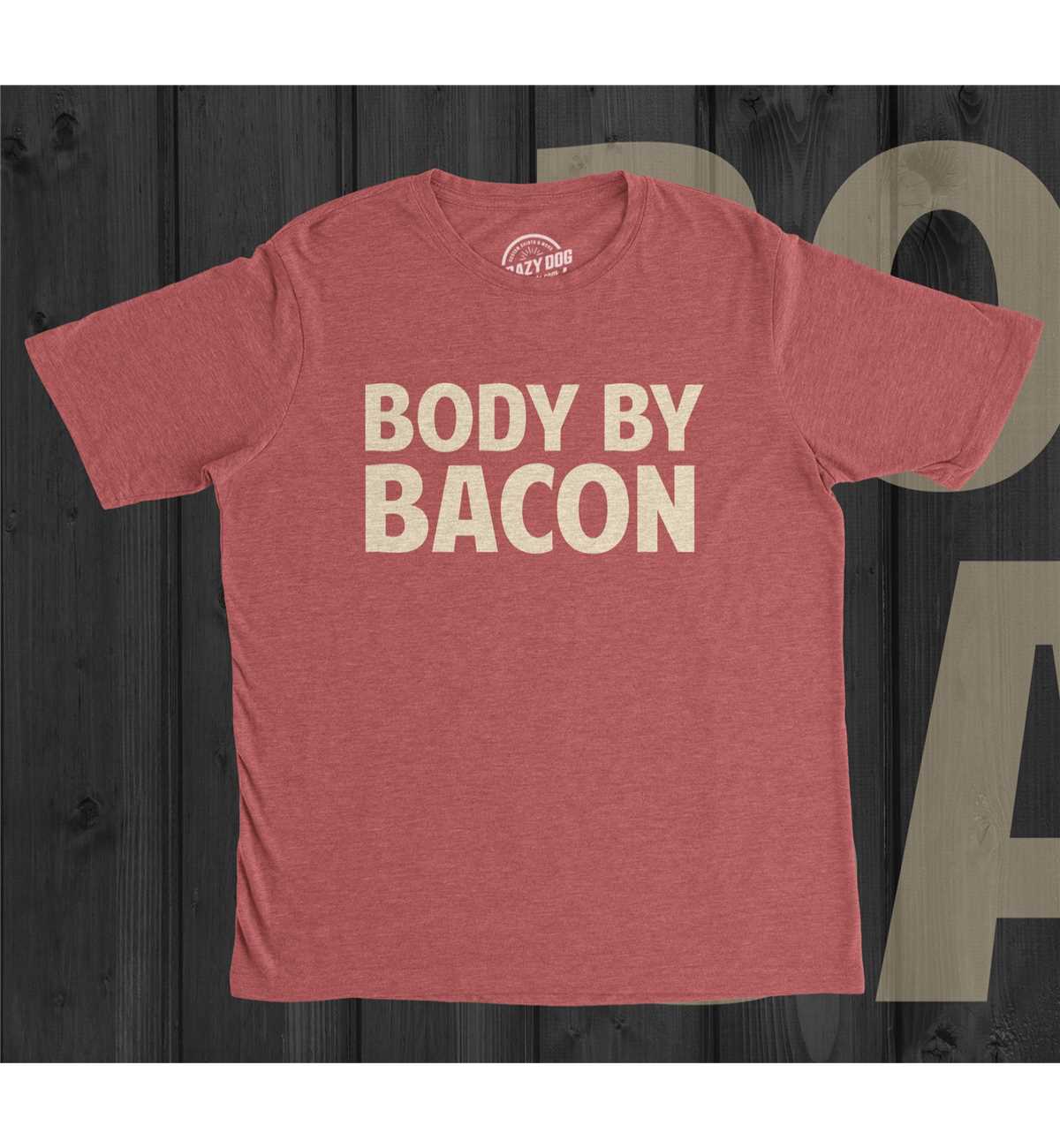 Body By Bacon Shirt Men, Shirts With Sayings | Inspire Uplift