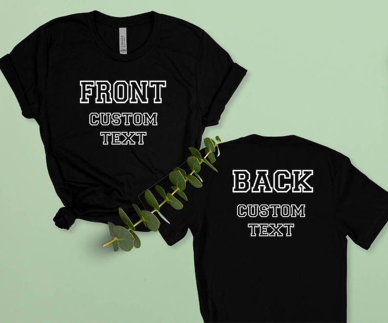 Front and Back Custom Shirt. Custom Text Shirts. T-shirts fo | Inspire ...