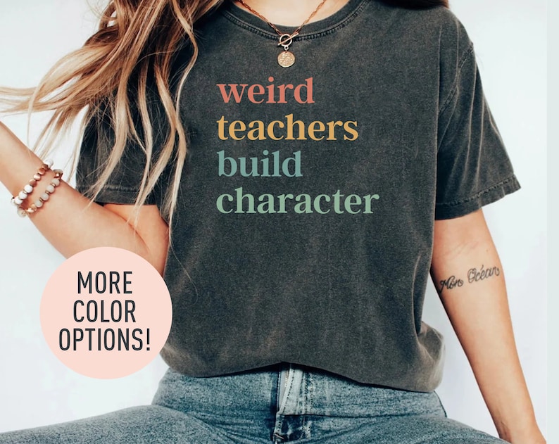 Weird Teachers Build Character Shirt, Retro Teachers Shirt, | Inspire ...