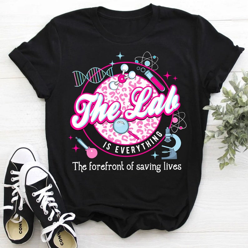 The Lab Is Everything Shirt, Lab Week 2024 Shirt, Lab Tech S | Inspire ...