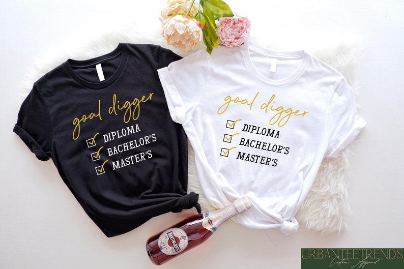 Custom Goal Digger Shirt, Masters Graduate Shirt, Graduation | Inspire ...