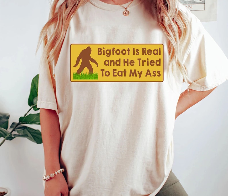 Bigfoot Is Real And He Tried To Eat My Ass - Meme, Oddly Spe | Inspire ...