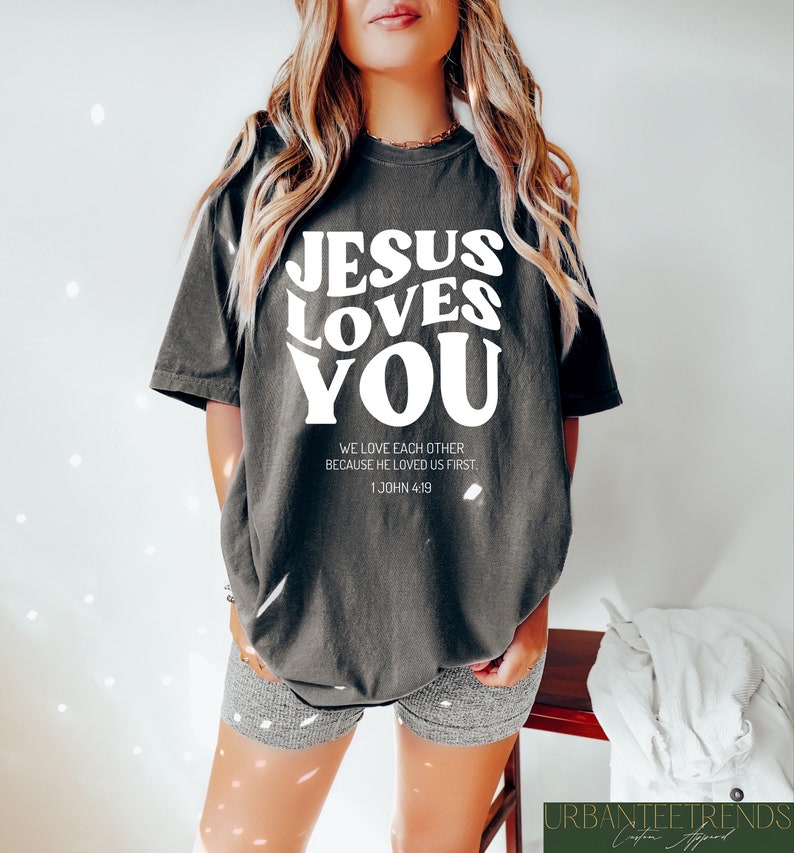 Jesus Loves You Shirt, Christian T-Shirt, Bible Verse Shirt, - Inspire ...