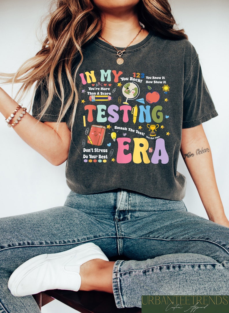 My Testing Day Era Shirt, You Got This Testing Day Shirt, Te | Inspire ...
