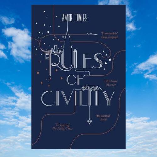 RULES OF CIVILITY BY AMOR TOWLES | Inspire Uplift