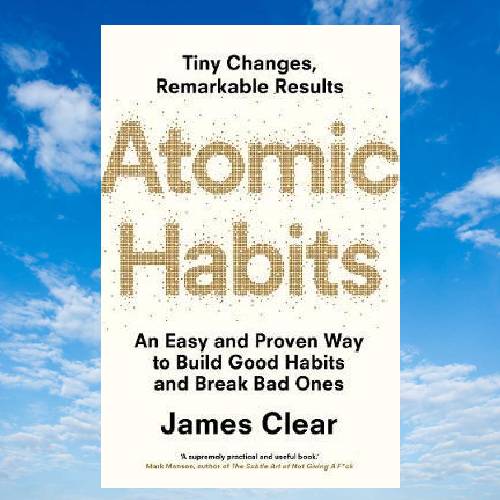 ATOMIC HABITS BY JAMES CLEAR | Inspire Uplift