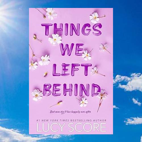 Things We Left Behind Knockemout, 3 by Lucy Score | Inspire Uplift