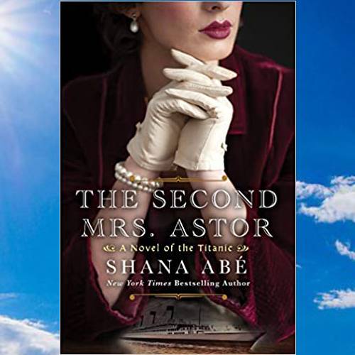 The Second Mrs. Astor by Shana Abe | Inspire Uplift
