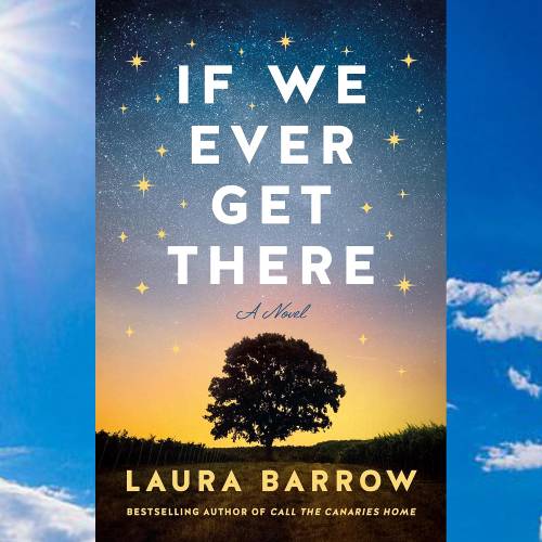 If We Ever Get There by Laura Barrow | Inspire Uplift