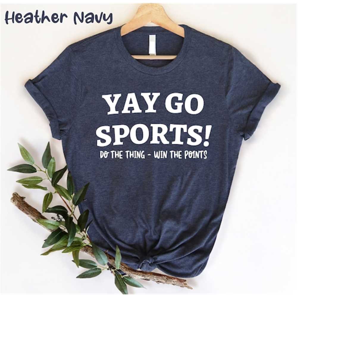Go Team Sports Yay Shirt, Sports Mom Shirt, - Inspire Uplift