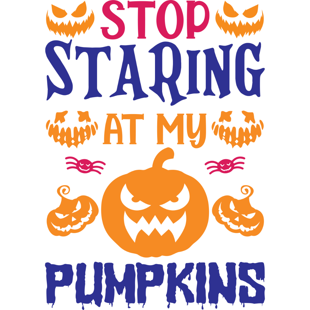 Stop staring at my pumpkins Svg, Halloween Svg, Halloween T- | Inspire ...