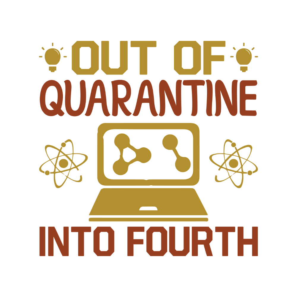 Out of quarantine into fourth Svg, School Svg, School shirt | Inspire ...