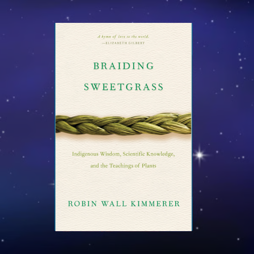 Braiding Sweetgrass Indigenous Wisdom, Scientific Knowledge | Inspire ...