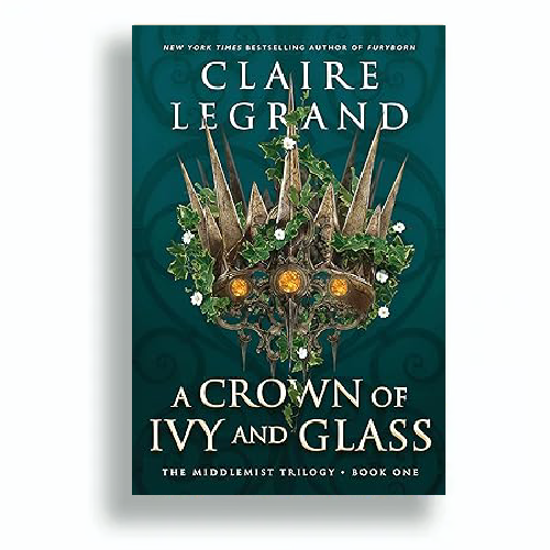 A Crown of Ivy and Glass (The Middlemist Trilogy 1) Claire L | Inspire ...