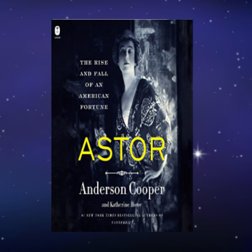 Astor_ The Rise and Fall of an American Fortune By Anderson | Inspire ...