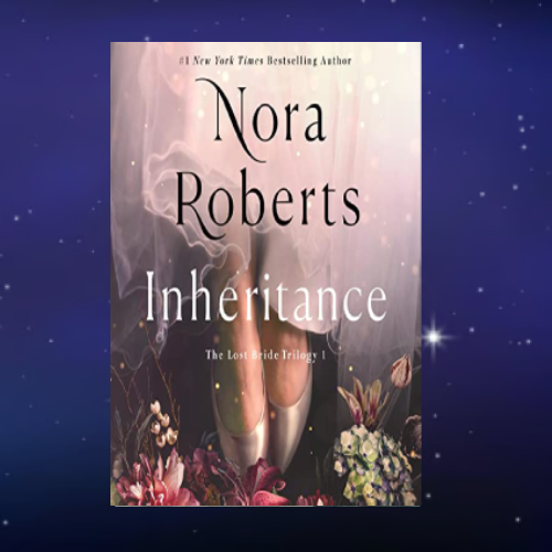 Inheritance The Lost Bride Trilogy, Book 1 By Nora Roberts ( | Inspire Uplift