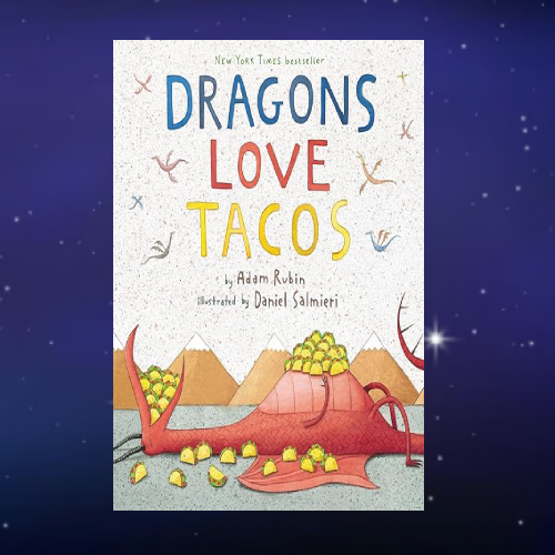 Dragons Love Tacos by Adam Rubin | Inspire Uplift