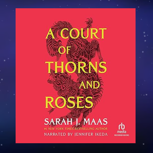 A Court of Thorns and Roses by Sarah J. Maas | Inspire Uplift