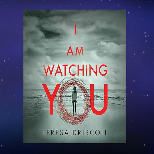 I Am Watching You by Teresa Driscoll | Inspire Uplift