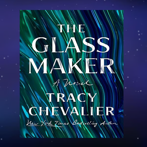 The Glassmaker by Tracy Chevalier - Inspire Uplift