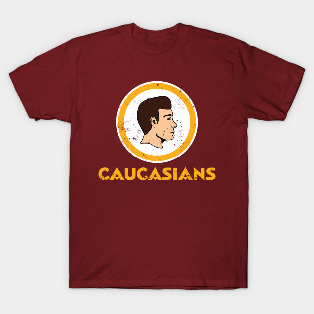 Caucasians T - Shirt | Inspire Uplift