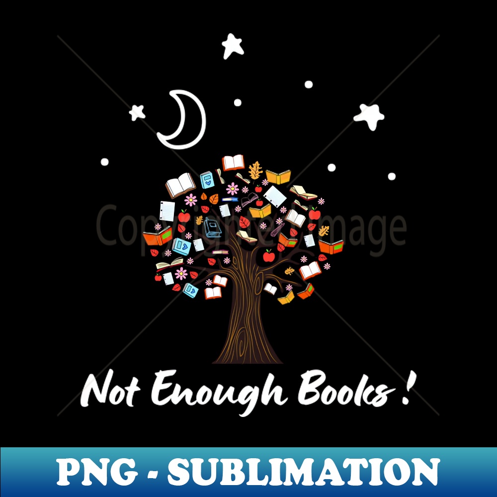 Not Enough Books - PNG Transparent Digital Download File for | Inspire ...