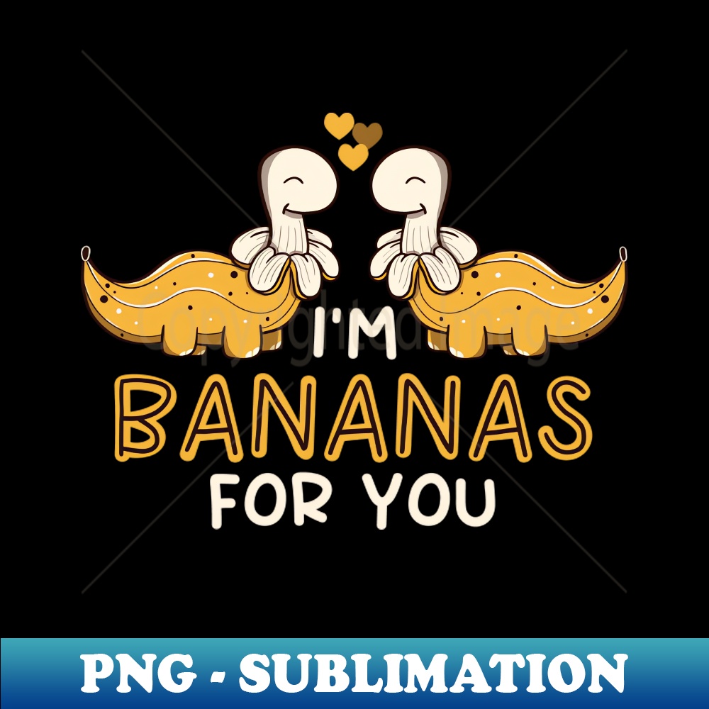 I'm Bananas For You by Tobe Fonseca - Digital Sublimation Do | Inspire ...