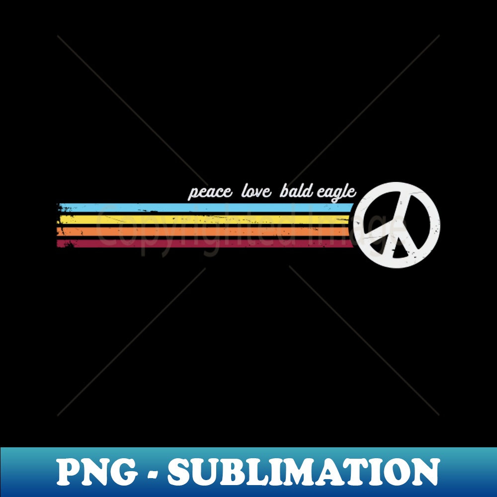 Peace Love Bald Eagle - Retro PNG Sublimation Digital Downlo | Inspire ...