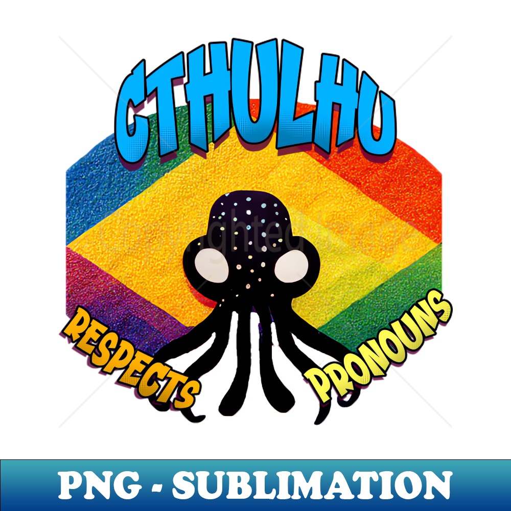 Cthulhu Respects Pronouns - Digital Sublimation Download Fil | Inspire ...