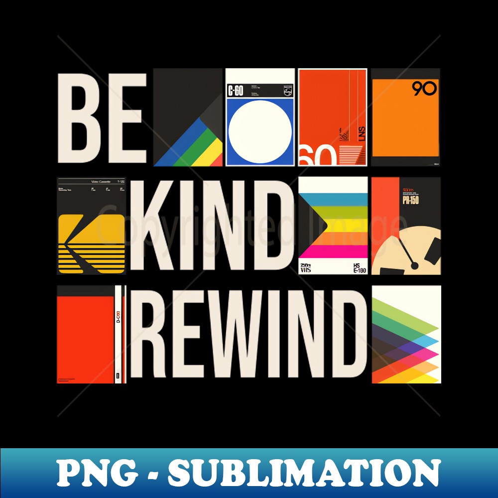 Be Kind Rewind VHS 80s Nostalgia Dark Theme - Exclusive PNG | Inspire ...