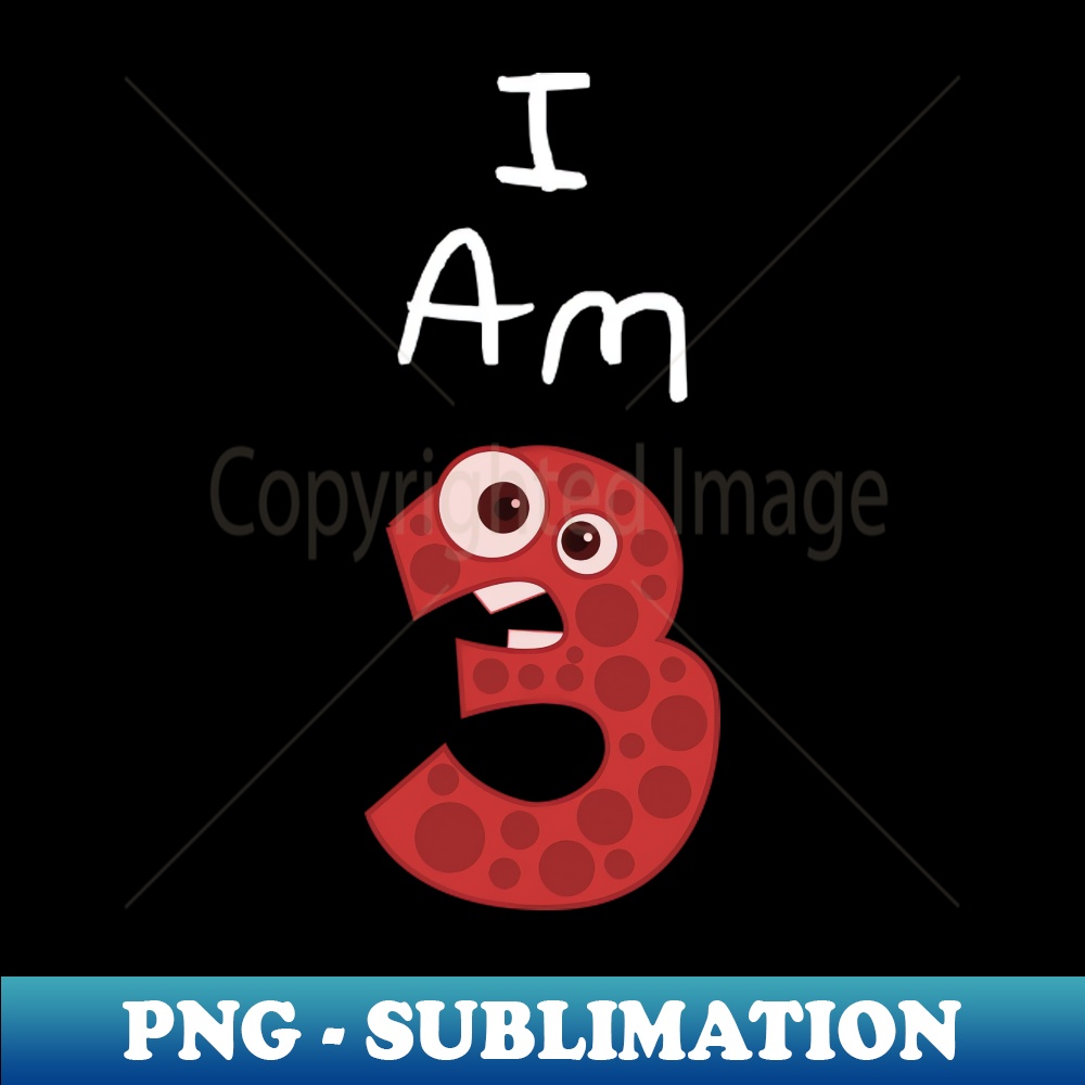 Birthday - I Am 3 Years Old - Sublimation-Ready PNG File | Inspire Uplift