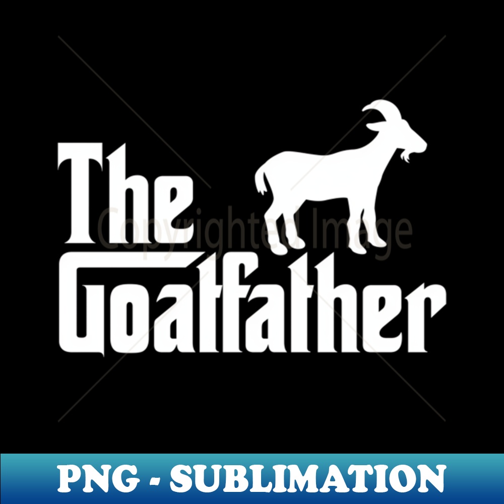 The Goatfather Goat Goat Farming 1 - Elegant Sublimation PNG | Inspire ...