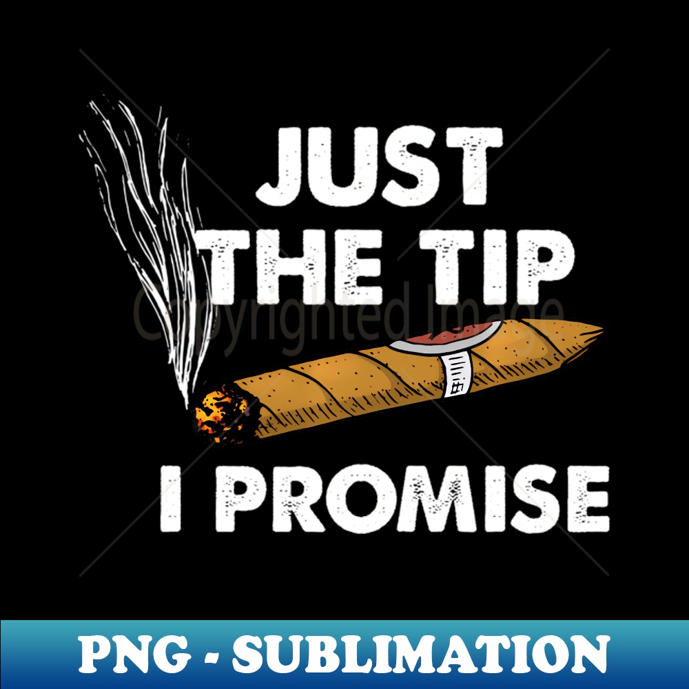 Just The Tip Cigar Smoker ny Cigar Smoking - Aesthetic Subli | Inspire ...
