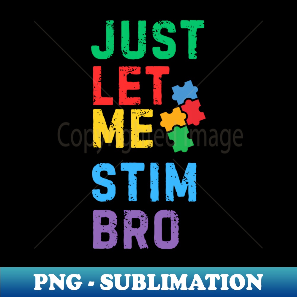 RETRO JUST LET ME STIM BRO! - PNG Transparent Sublimation Fi | Inspire ...