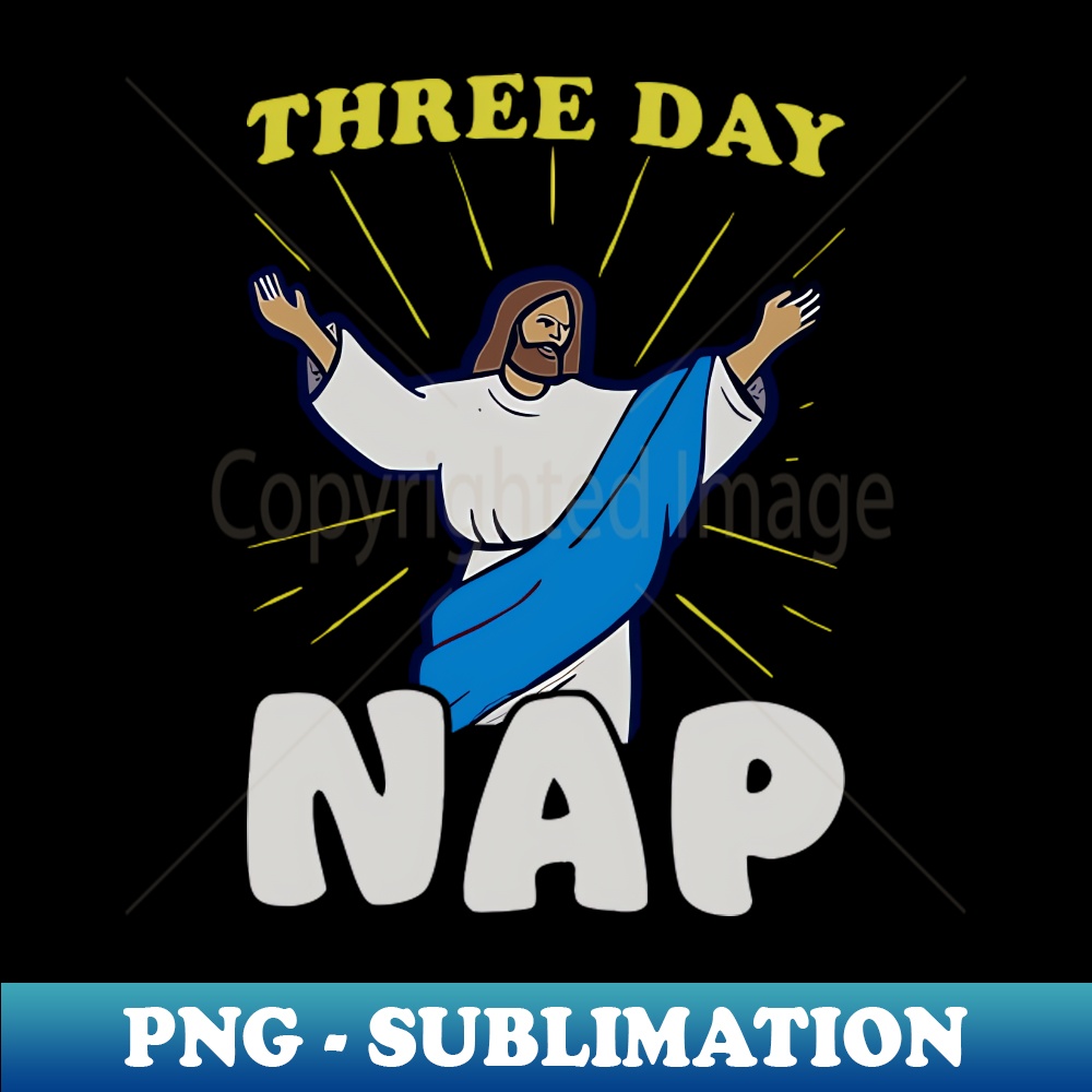 Three-Day-Nap-Jesus 1 - Special Edition Sublimation PNG File | Inspire ...