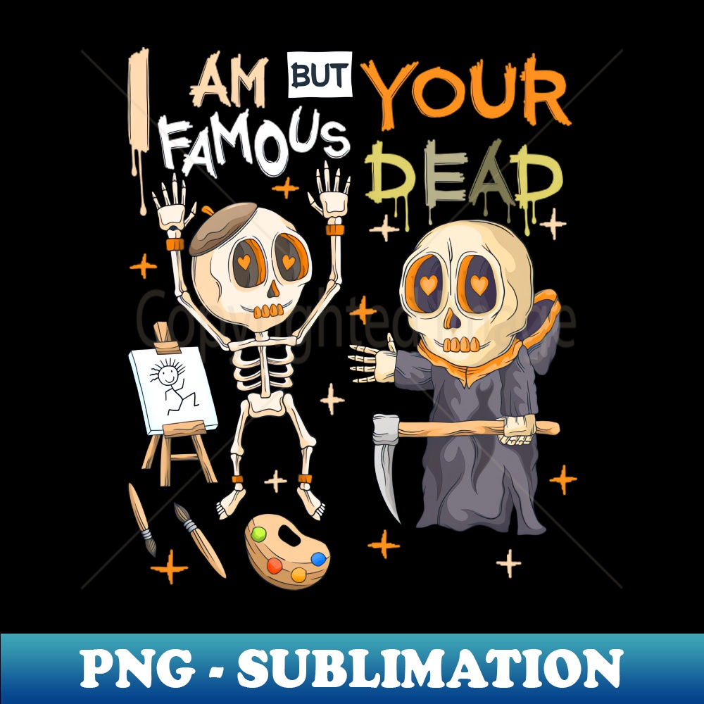 Cute Skeleton - Grim Reaper Puns - I Am Famous But Your Dead | Inspire ...