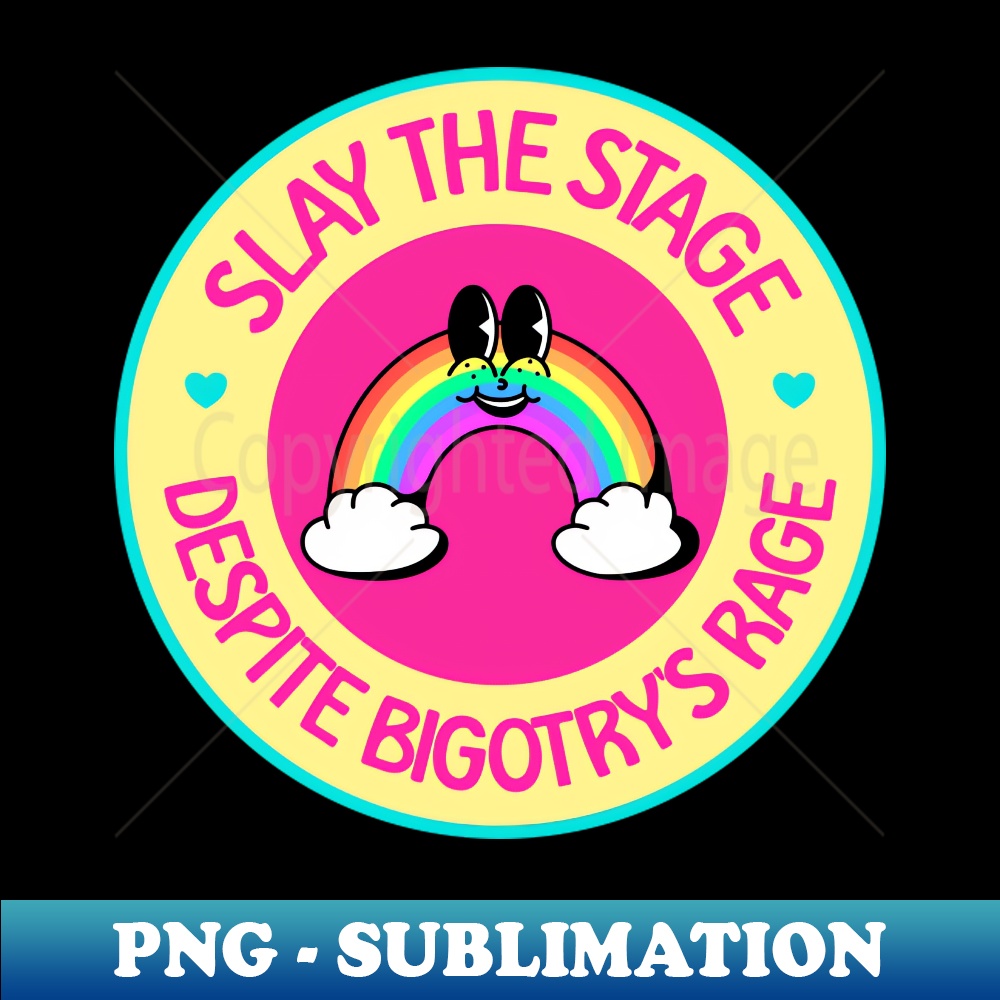 Slay The Stage Despite Bigotry's Rage - Drag Queen | Inspire Uplift