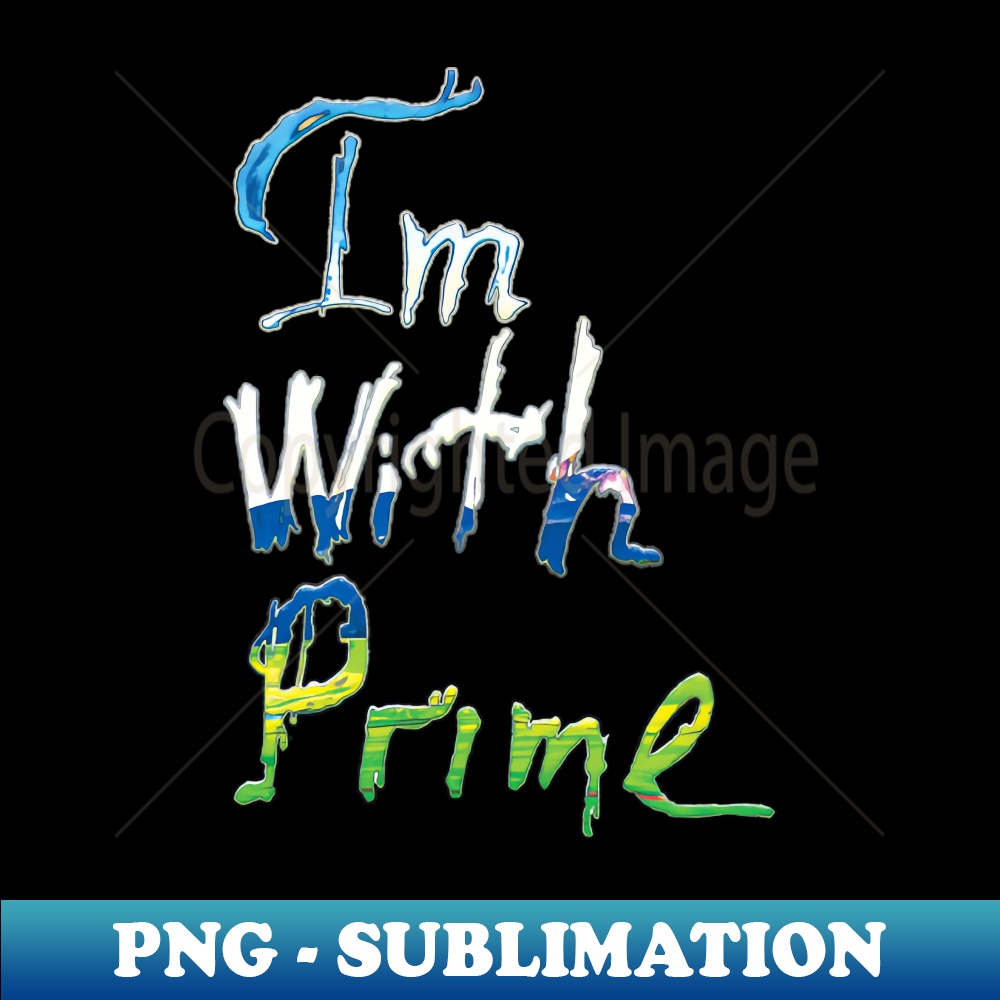Im with prime - PNG Sublimation Digital Download | Inspire Uplift