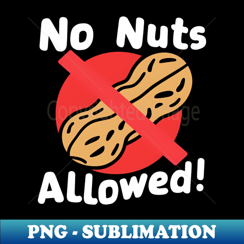 No Nuts Allowed!, Peanut Design - Trendy Sublimation Digital | Inspire ...