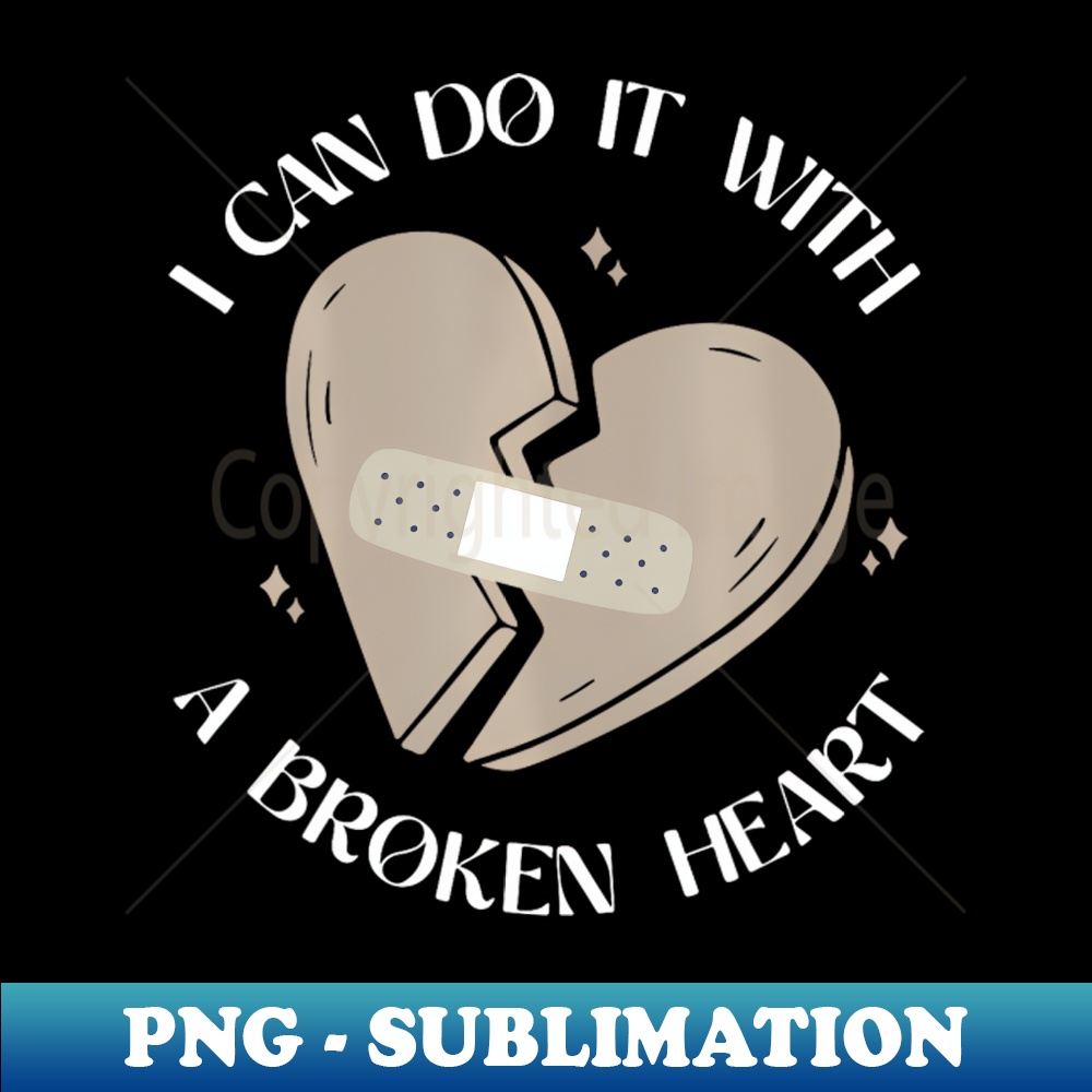 Do It With A Broken Heart Lyrics Womens - Signature Sublimat | Inspire ...