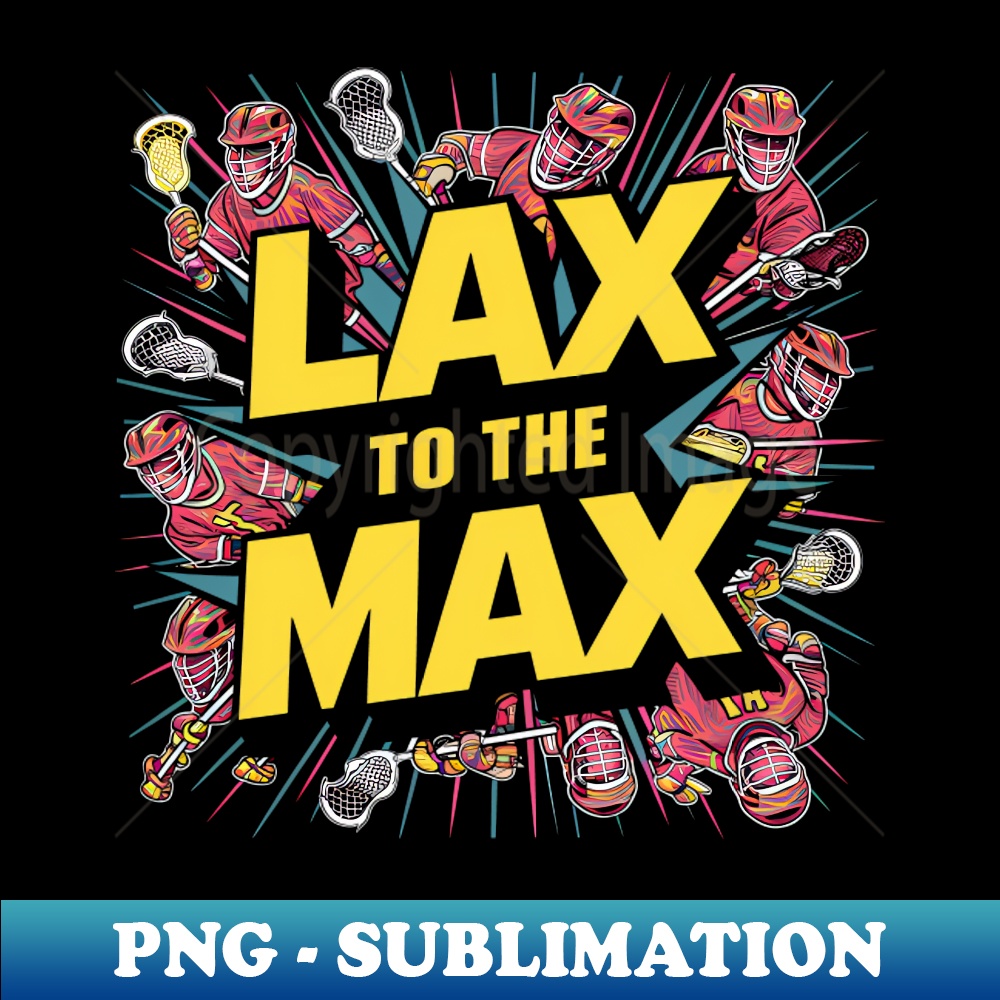 Lax To The Max Design - Professional Sublimation Digital Dow | Inspire ...