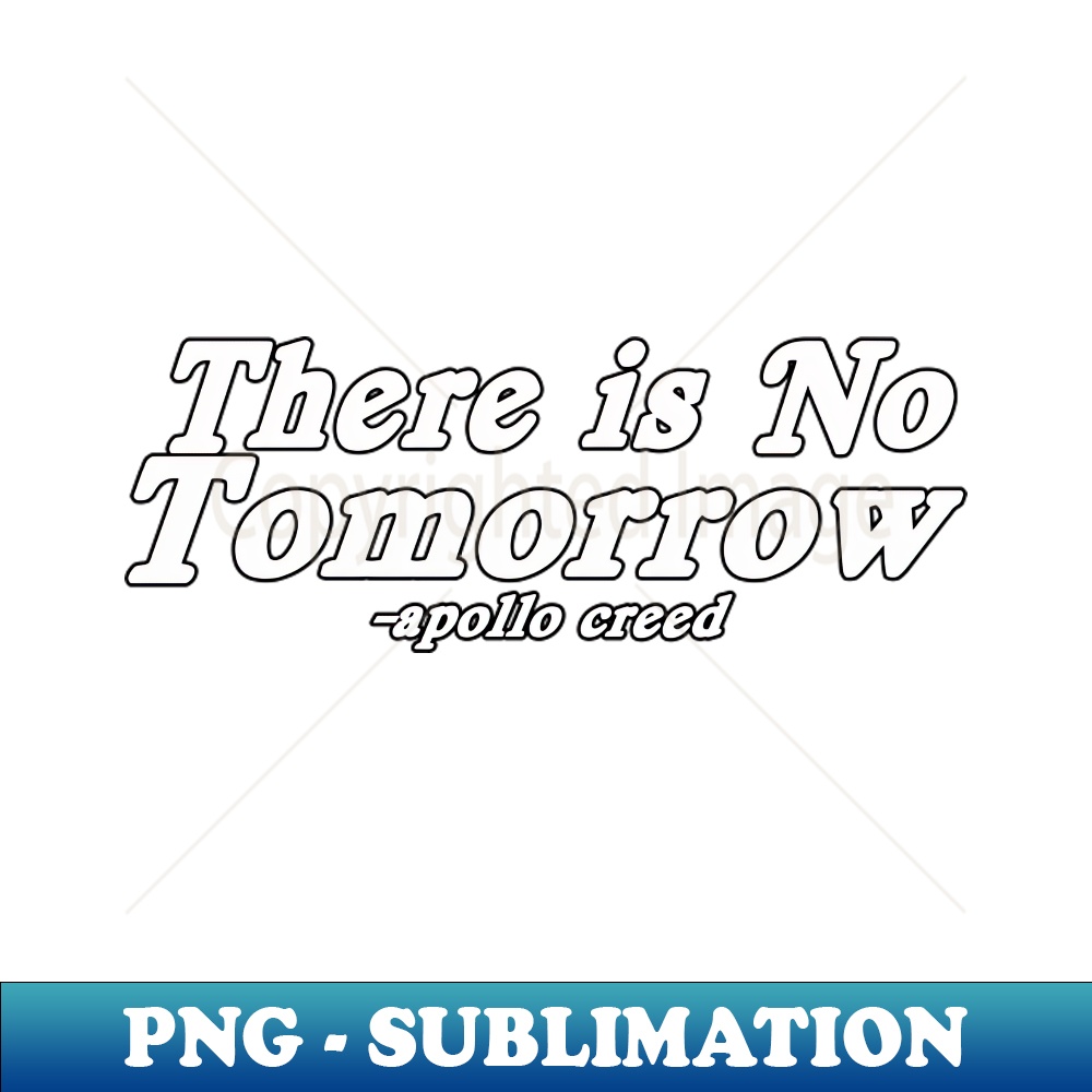 There Is NO TOMORROW - Apollo Creed | Inspire Uplift