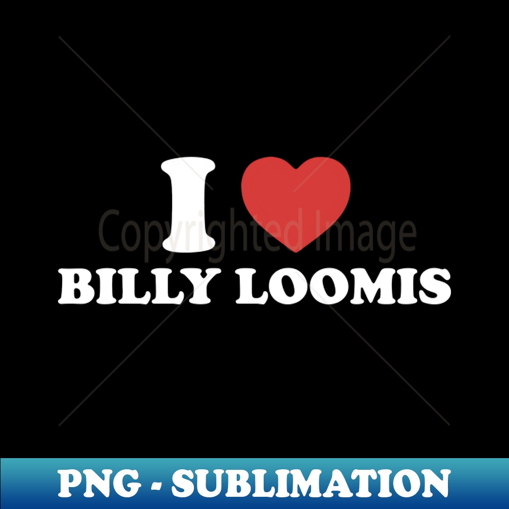 I love billy loomis - PNG Transparent Digital Download File | Inspire ...