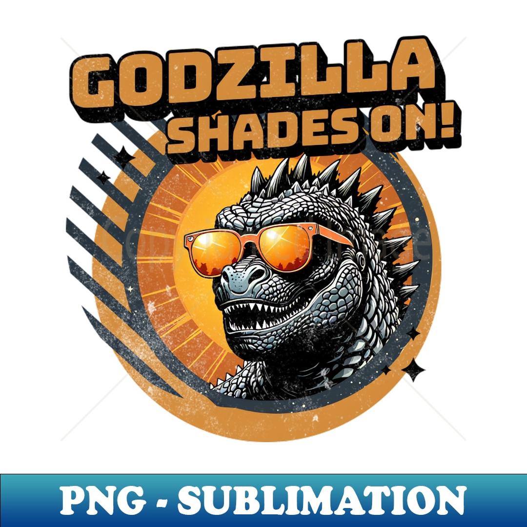 Godzilla Shades On! - Aesthetic Sublimation Digital File | Inspire Uplift