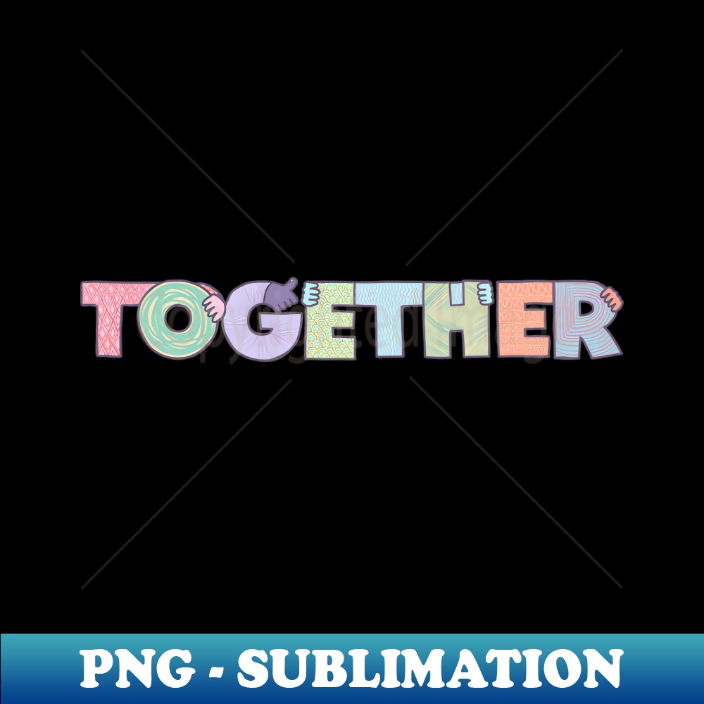 TOGETHER - PNG Transparent Digital Download File for Sublima - Inspire ...