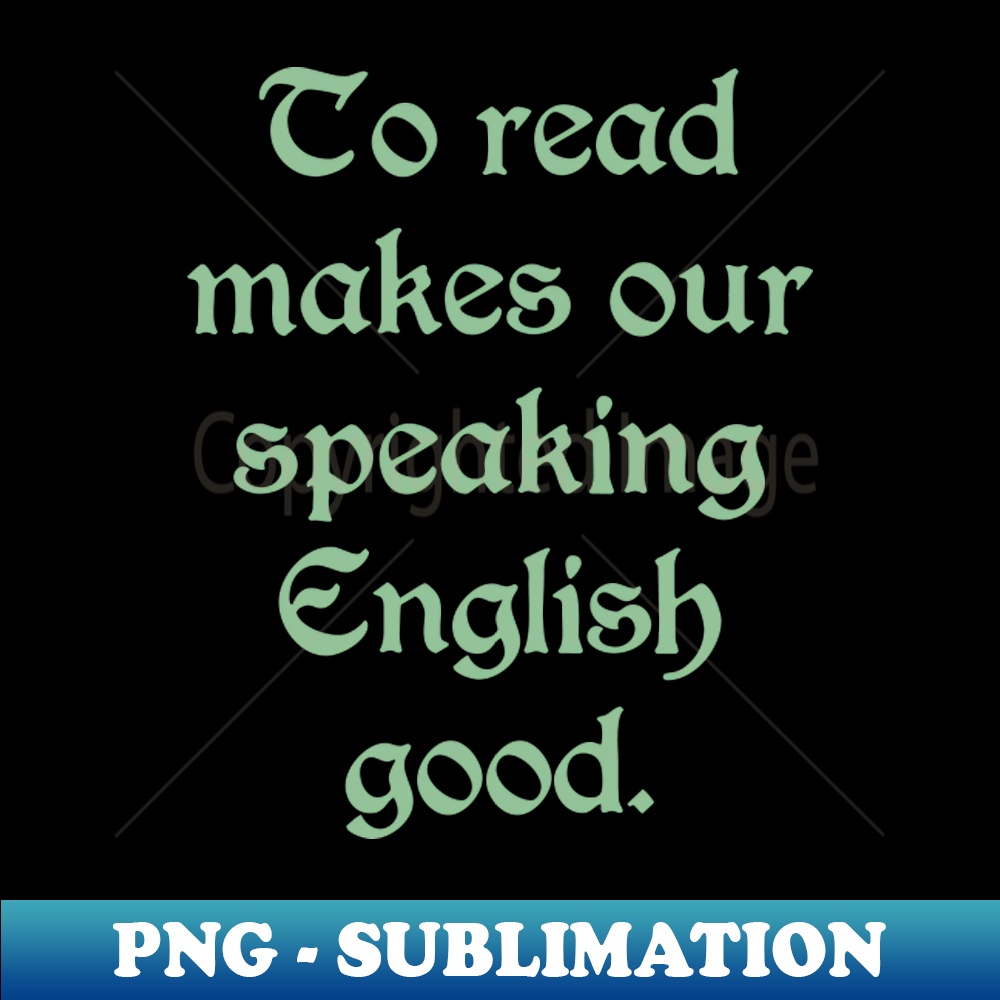 To Read Makes Our Speaking English Good green text - Aesthet | Inspire ...
