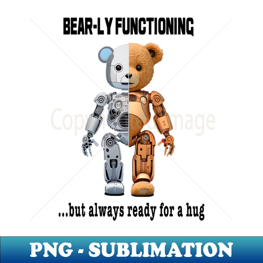 Bear-ly functioning but always ready for a hug - Decorative | Inspire Uplift